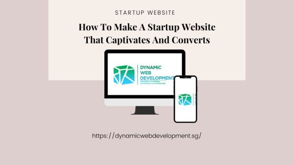 How To Make A Startup Website That Captivates And Converts